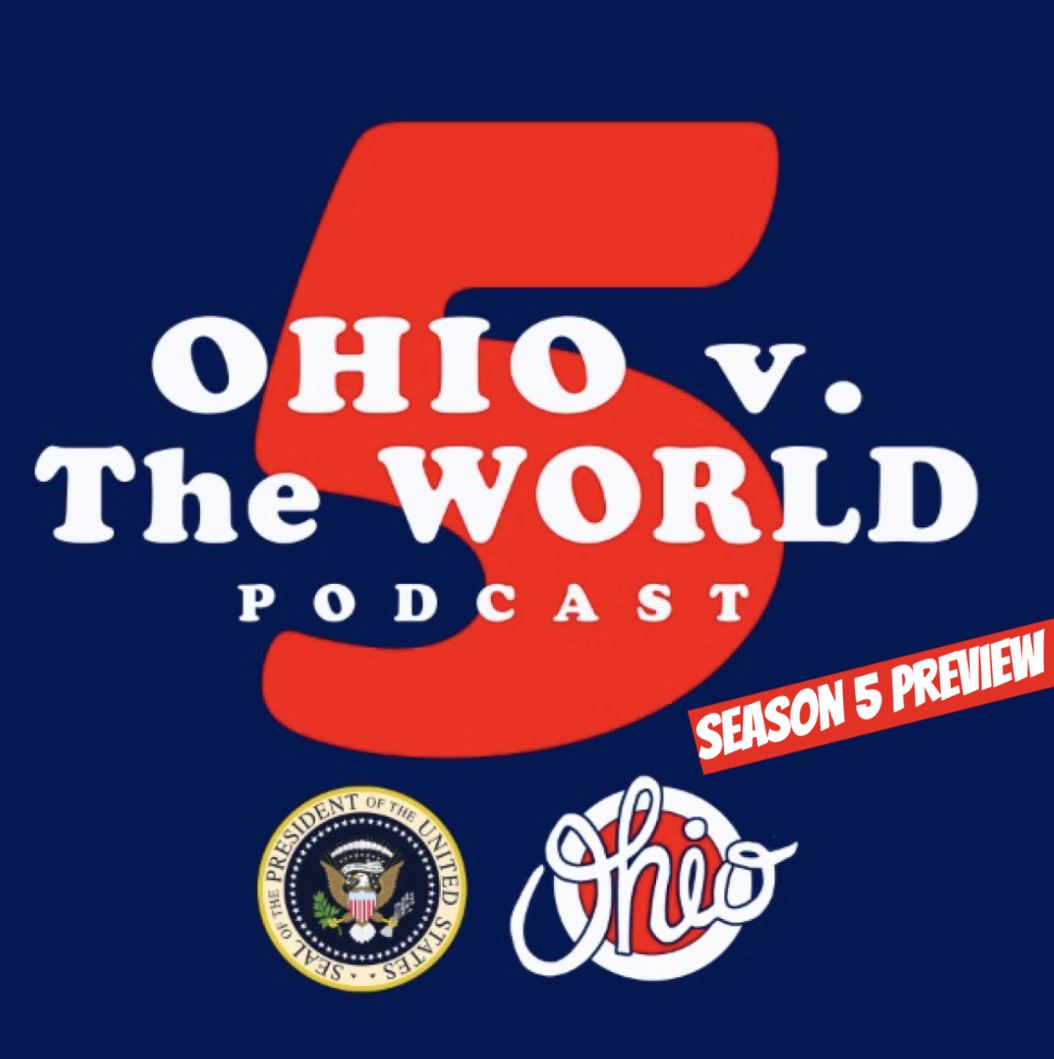 Season 5 Preview of Ohio v. the World is finally here—CLICK TO LISTEN ...