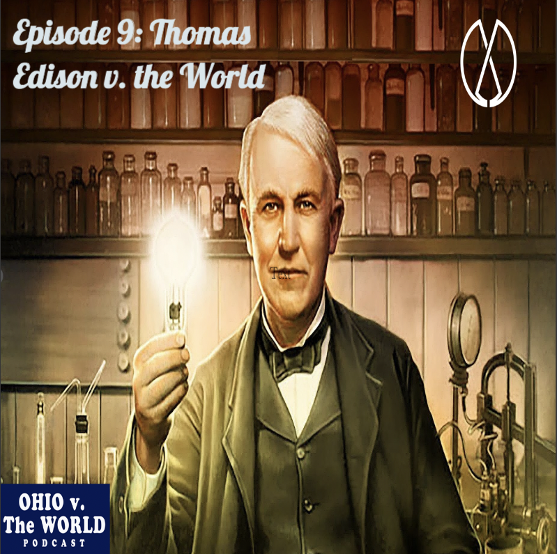 Thomas Edison’s Brilliant Life, Told in Reverse – OHIO v. the WORLD