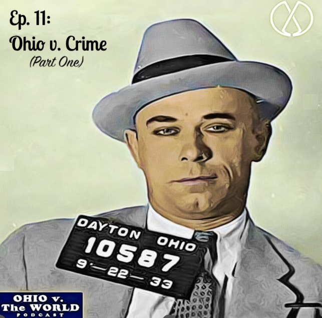 Public Enemies: The Rise of the Gangsters (Part 1) – OHIO v. the WORLD